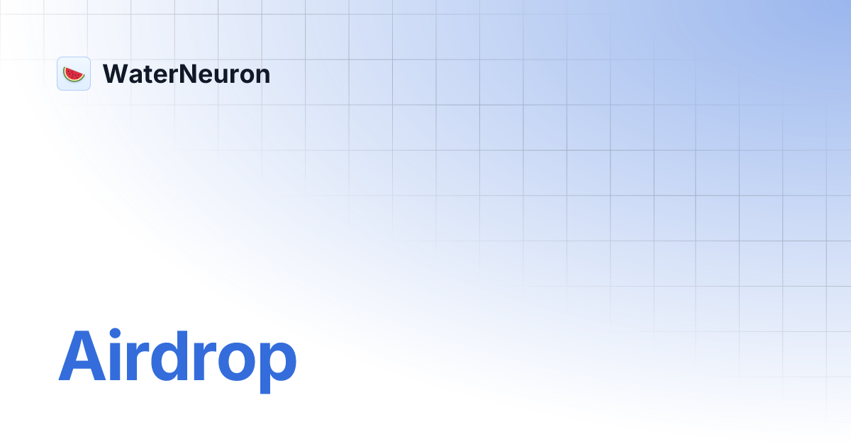 Airdrop | WaterNeuron